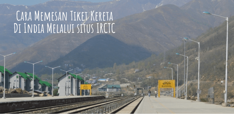 Mudahnya Memesan Tiket Kereta di India Melalui Situs IRCTC | Omnduut