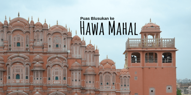 5 Alasan Saya Memutuskan untuk Masuk dan Mengeksplorasi Hawa Mahal ...