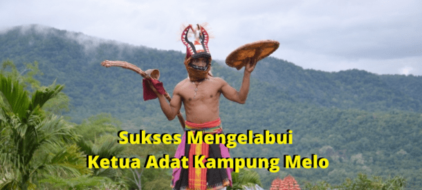 Sukses Mengelabui Ketua Adat Kampung Melo | Omnduut