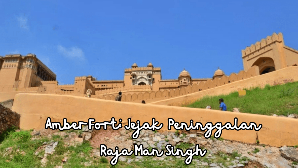 Amber Fort: Jejak Peninggalan Raja Man Singh | Omnduut